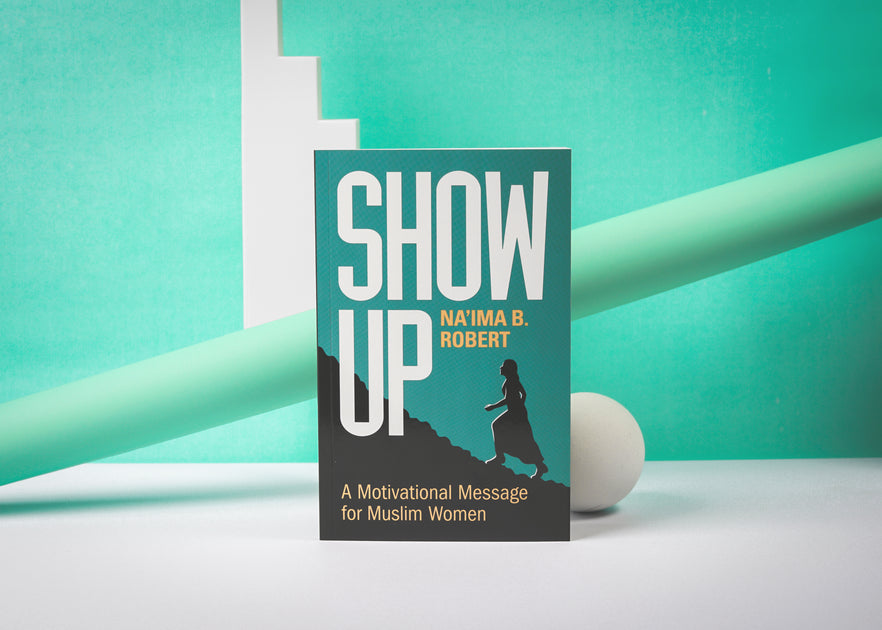 Show Up Book | Na'ima B. Robert – Kube Publishing